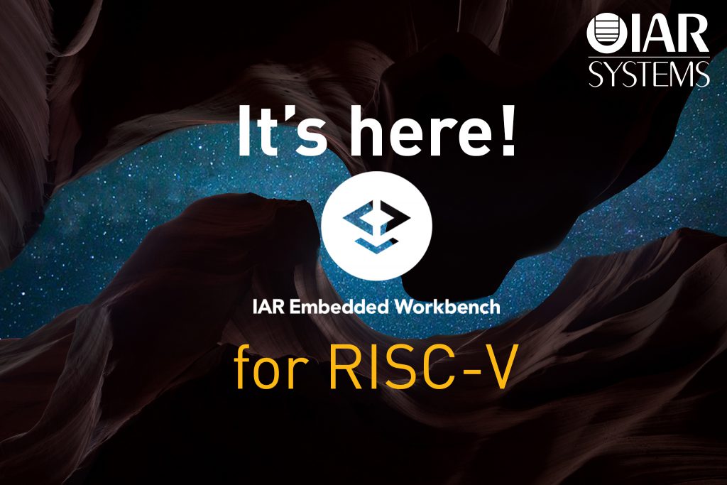 ET 2019 “RISC-V Special” 2nd Day 2PM : IAR Embedded Workbench for RISC-V | RISC-V 協会 | RISC-V ...